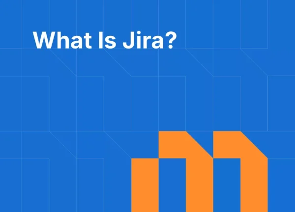 What Is Jira? Everything You Need to Know
